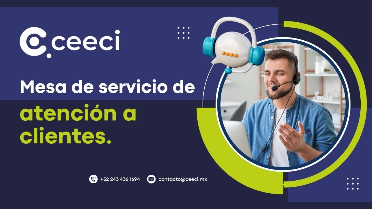 Ceeci implementa mesa de servicio para su atención a clientes ...